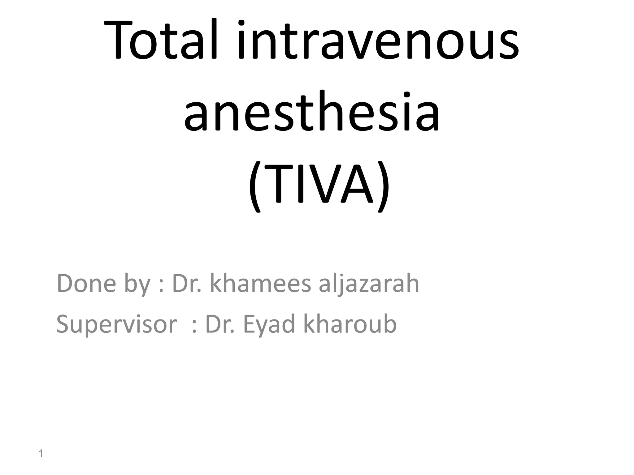 Total intravenous anesthesia (TIVA) | PPTX