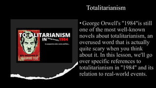 Totalitarianism in the George Orwell’s 1984.... | PPT