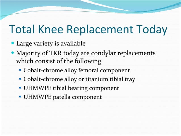 Total knee replacement (tkr) ppt | PPT