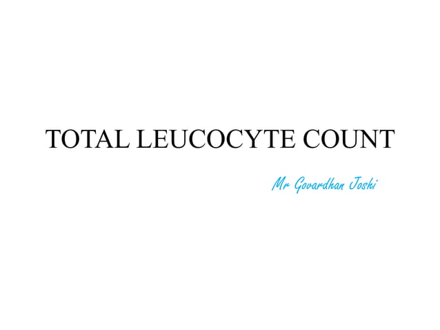 Total leucocyte count | PPTX | Blood Disorders | Diseases and Conditions