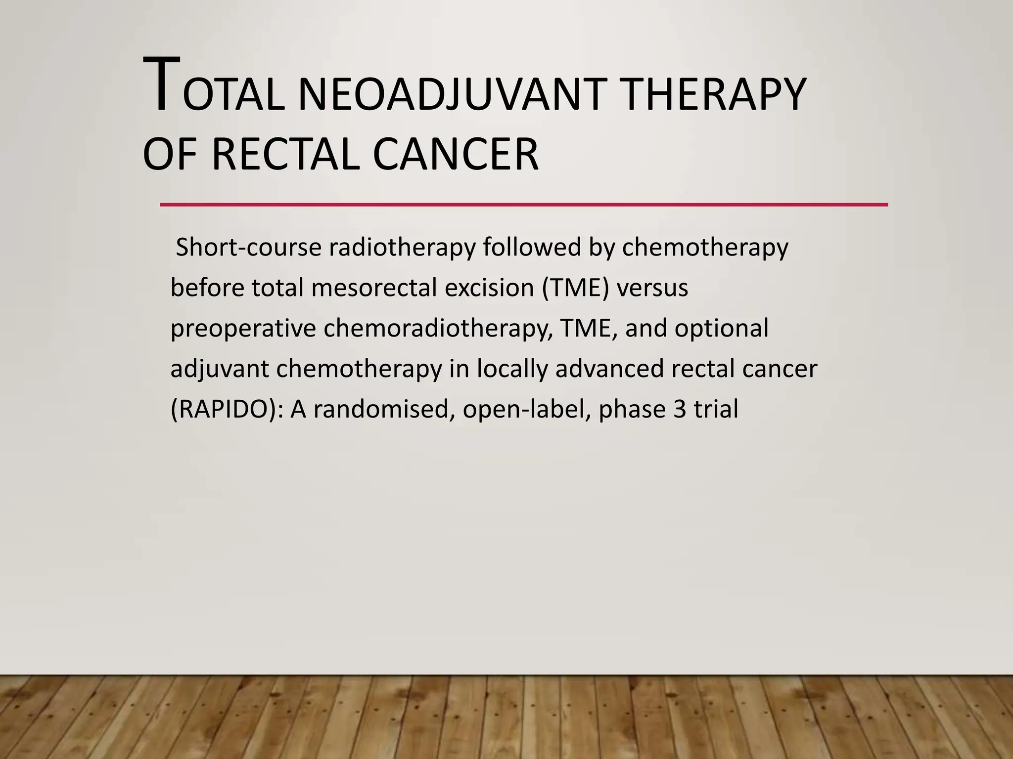 total neoadjuvant therapy rectal cancer.ppt