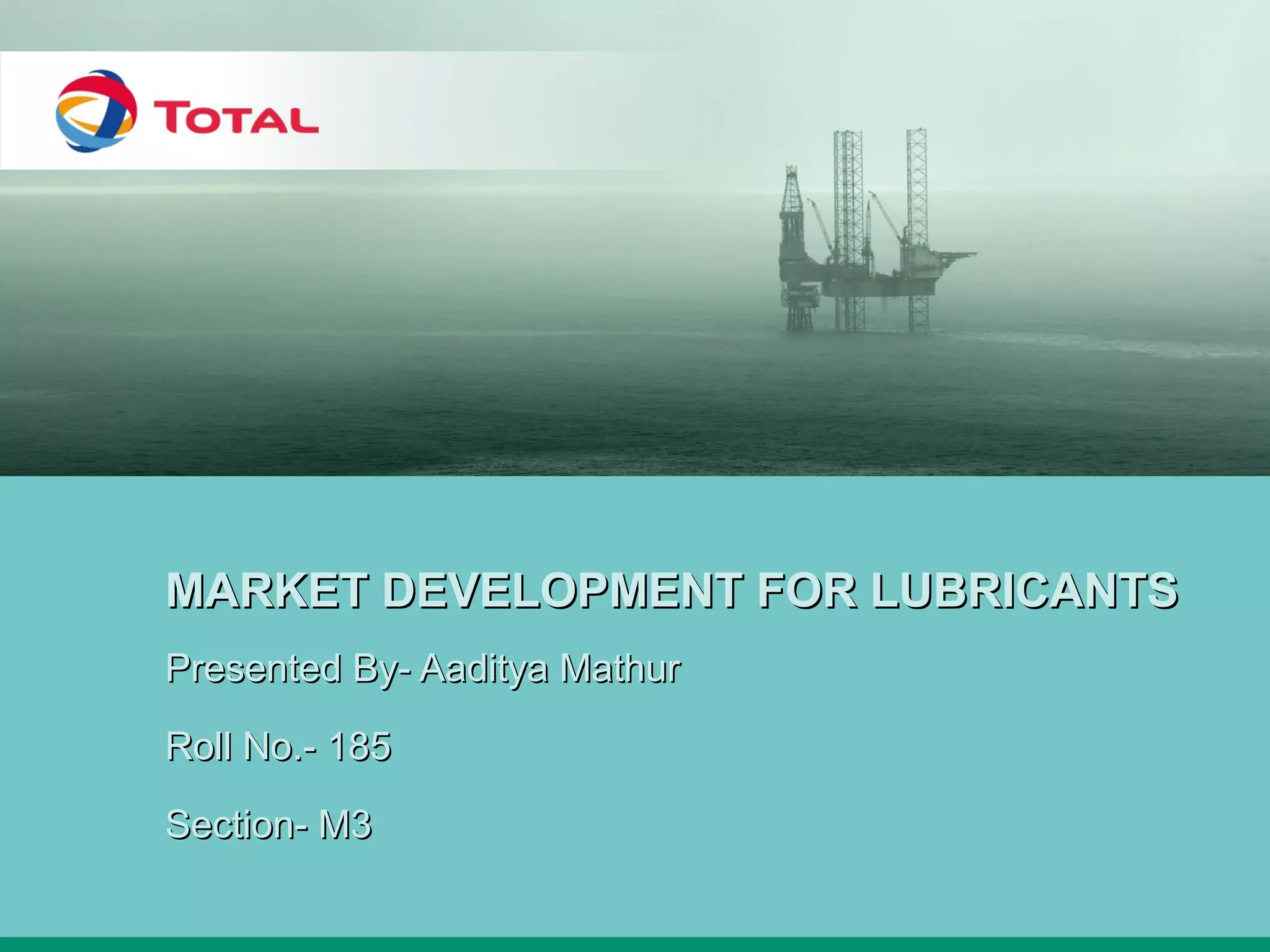 Market Development for Lubricants(Total Oil) | PPT