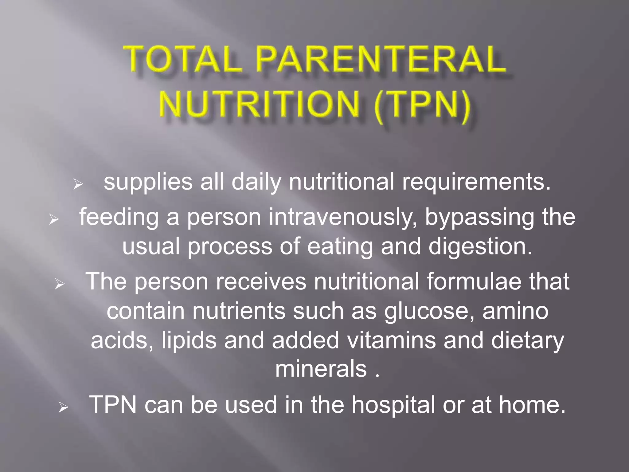 Total parenteral nutrition(TPN) | PPTX