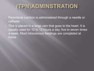 Total parenteral nutrition(TPN) | PPTX