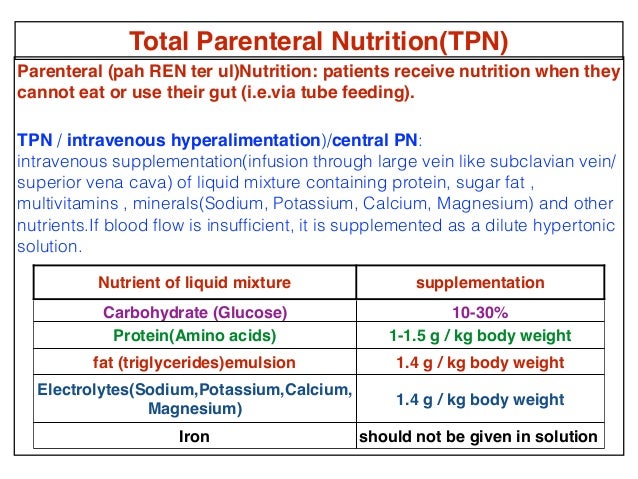 Total parenteral nutrition ( TPN )