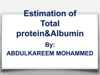 Estimation Total Protein & Albumin .pptx