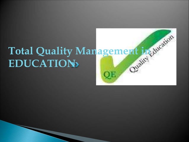 TOTAL QUALITY MANAGEMENT IN EDUCATION (MEM 631) MG CRUZ.ppt