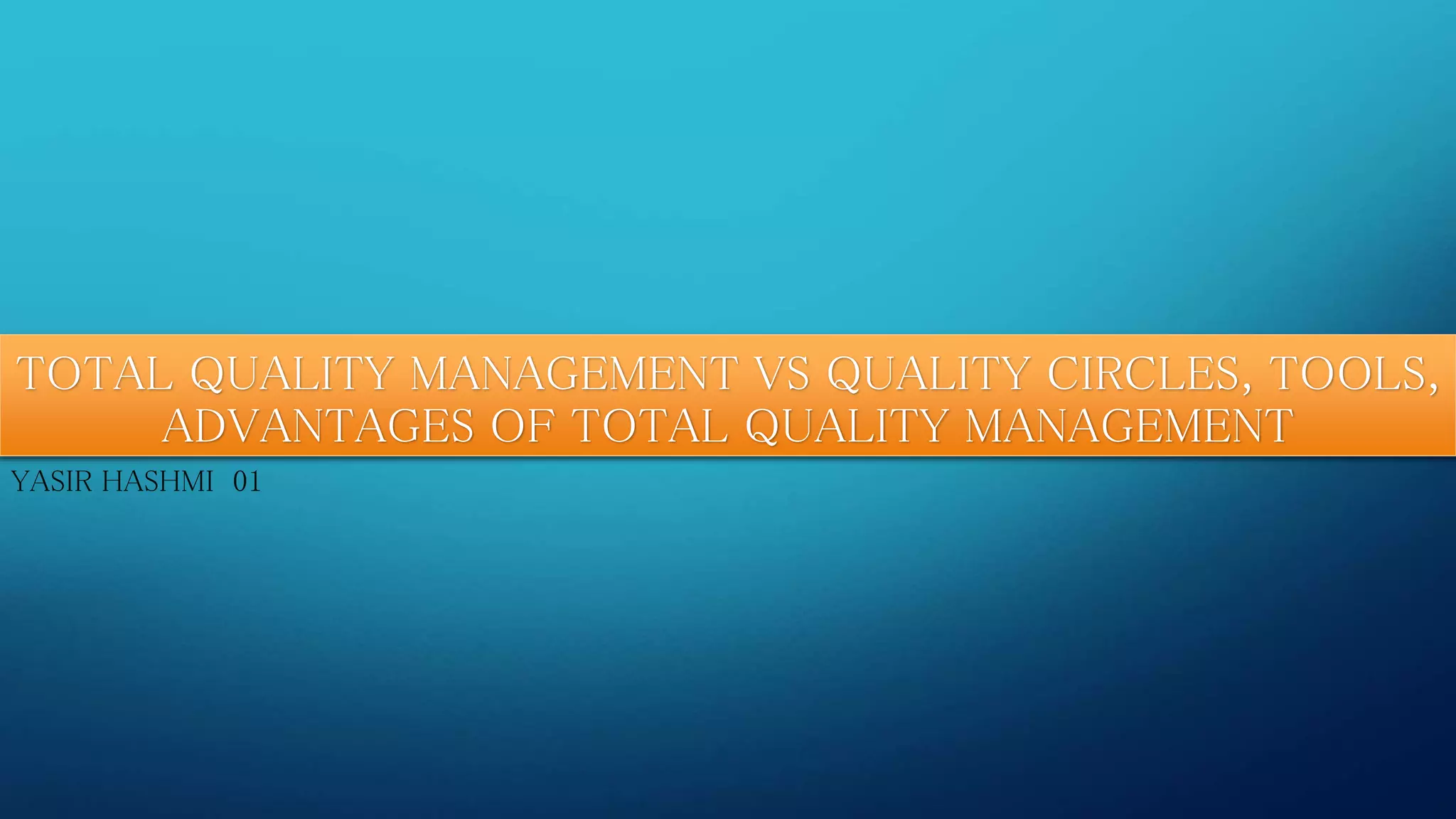 Total quality management vs quality circles, tools | PPTX