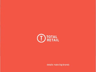 TOTAL RETAIL - PRESENTATION | PPT