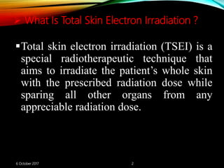 Total skin electron irradiation | PPTX