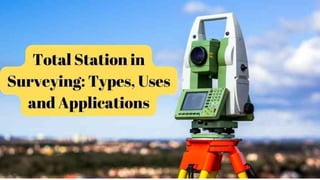Total Station for Surveying - Components, Principals, Applications and ...
