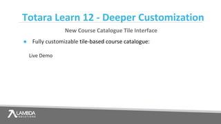 Totara Learn 12 More Powerful Easier to Use | PDF