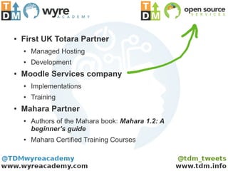 Totara LMS integration with Mahara - TDM Wyre Academy Presentation at ...