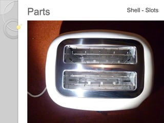 Technology of a Toaster _ Parts | PPTX