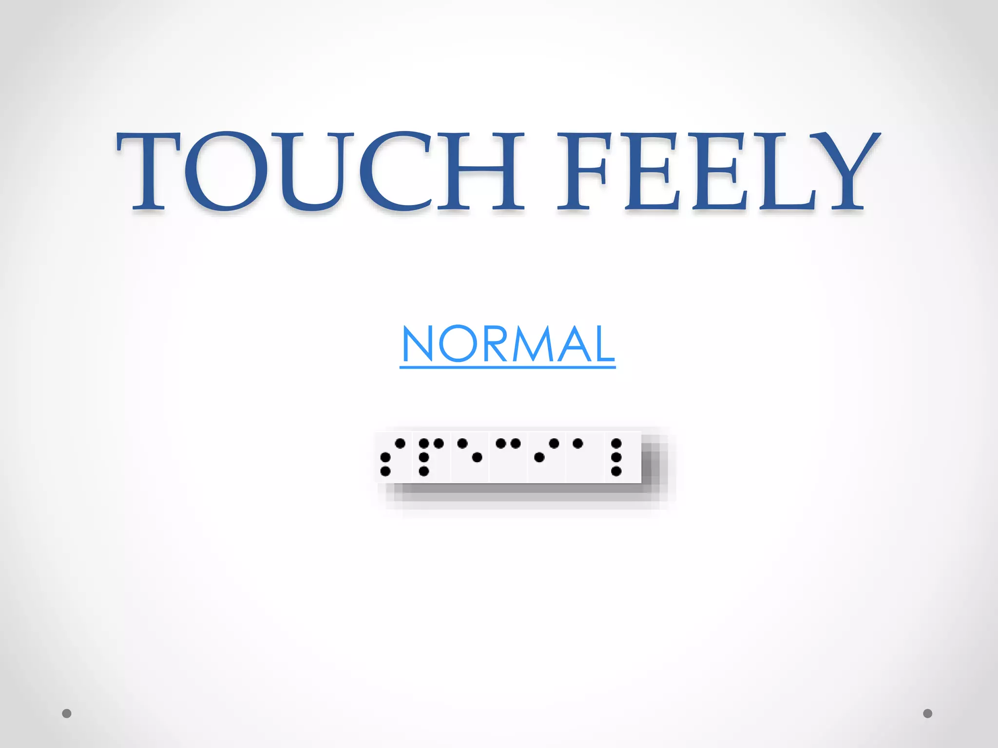 TOUCHY FEELY APP | PPSX