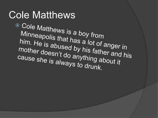 Touching Spirit Bear Cole Matthews Appearance