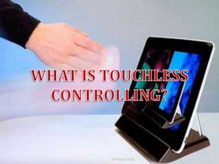 Touchless controlling technology using gesture recognisation | PPTX