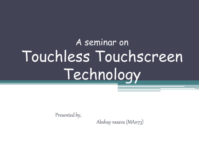 Touchless Touchscreen Technology | PPTX | Technology & Computing