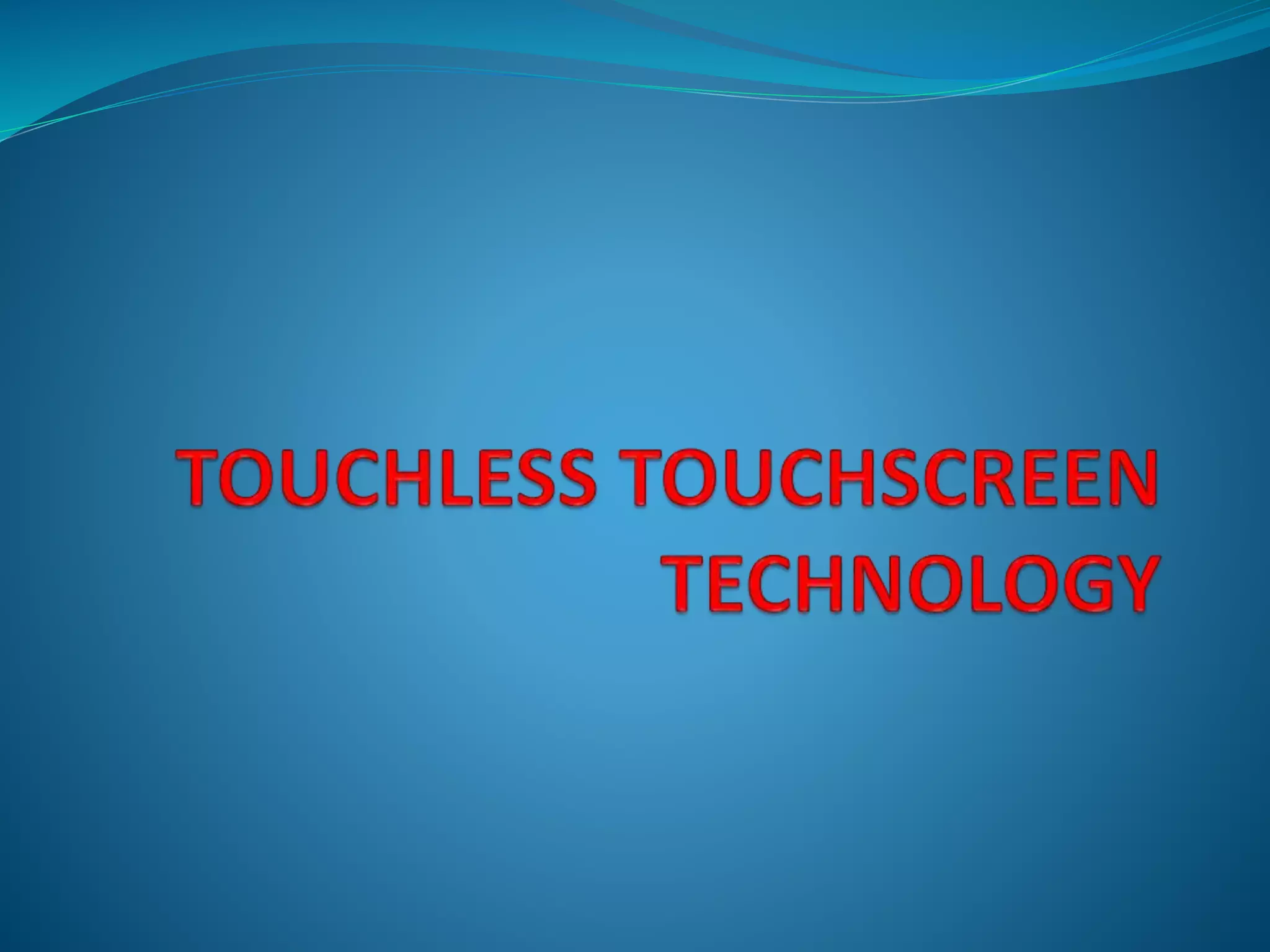 Touchless touchscreen | PPTX