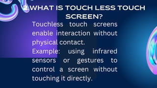 TOUCH LESS TOUCH SCREEN PRESENTATION ON PPT | PPT