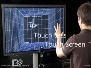 Touch Less touch screen | PPT