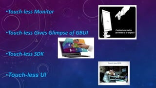 Touchless Touchscreen Technology | PPTX | Consumer Electronics | Technology & Computing