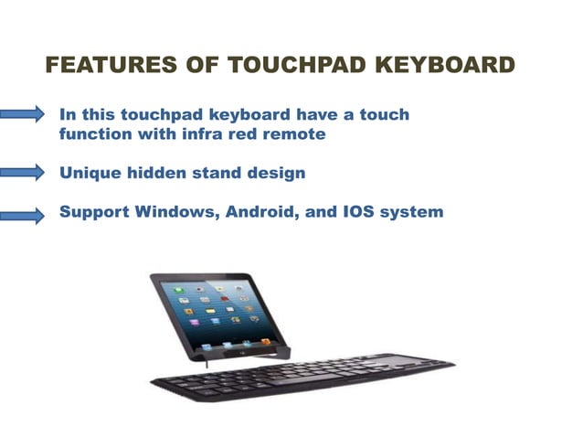 Touchpad keyboard | PPTX | Computer Peripherals | Computing