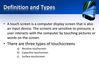 Touchscreen | PPTX | Consumer Electronics | Technology & Computing