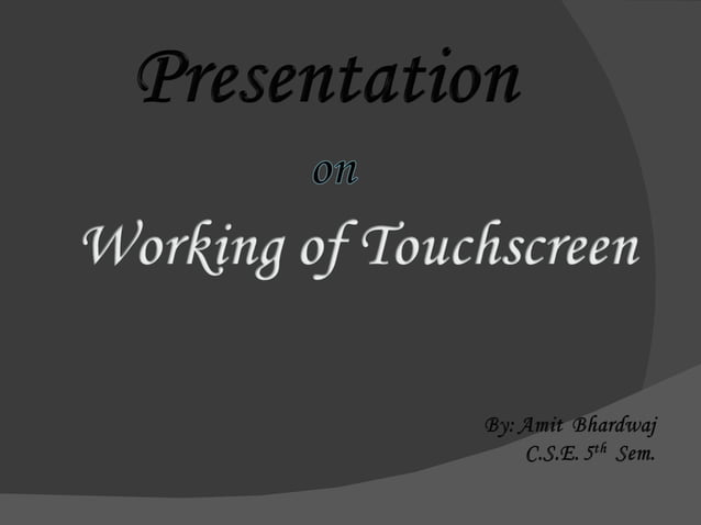 Touchscreen PPT | PPT | Consumer Electronics | Technology & Computing