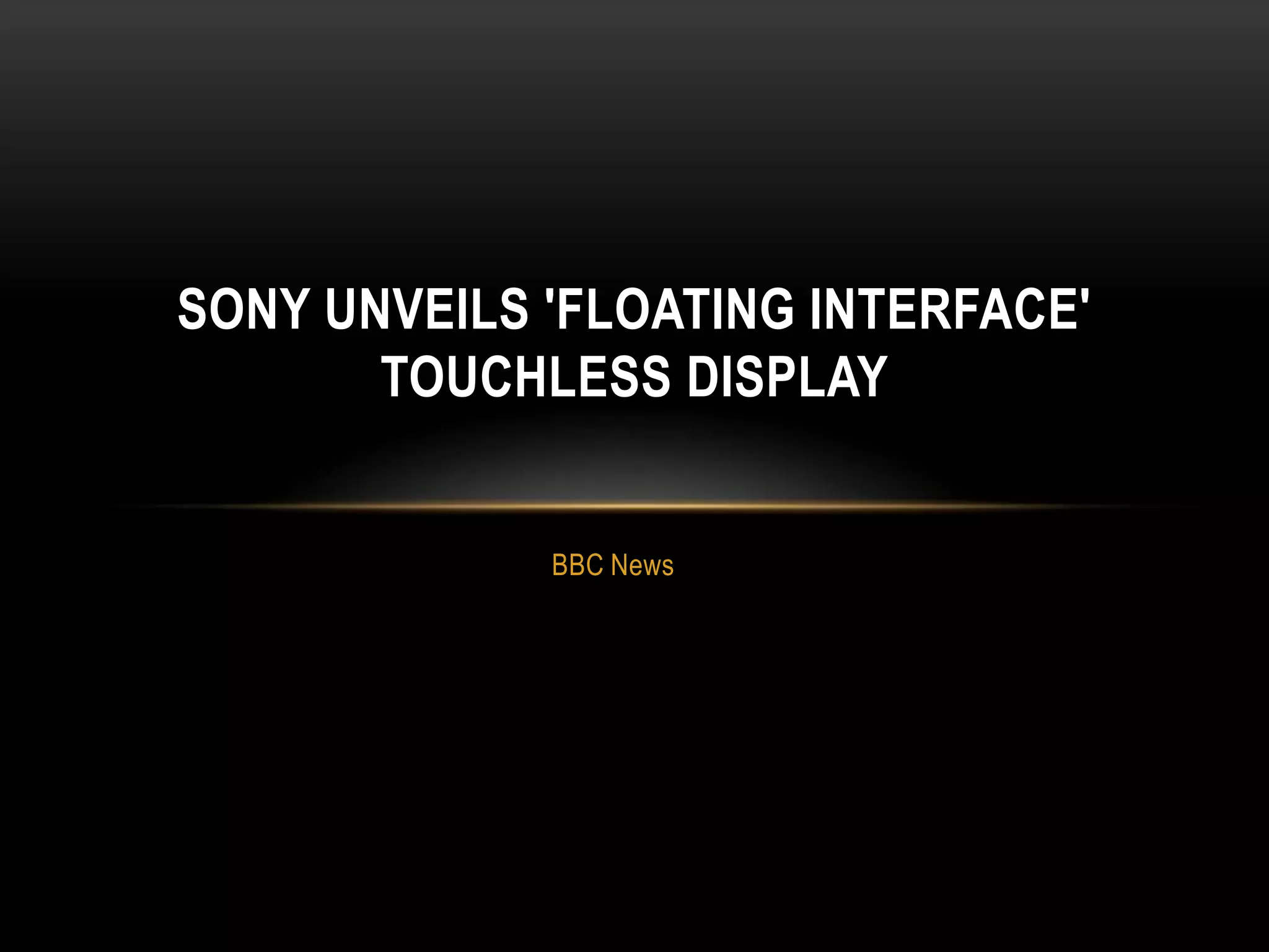 Sony unveils 'floating interface' touchless display | PPT