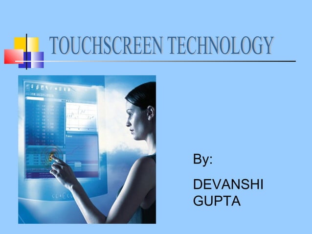 Touch screen technology | PPT