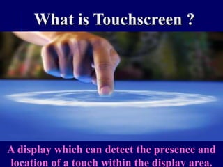 Touch screen(ppt) | PPTX