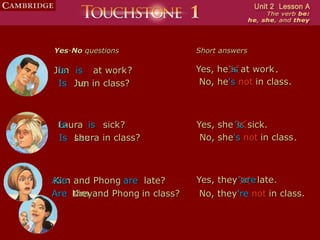 Touchstone 1-beginning-unit2-lessons-abc-grammar-presentation | PPSX