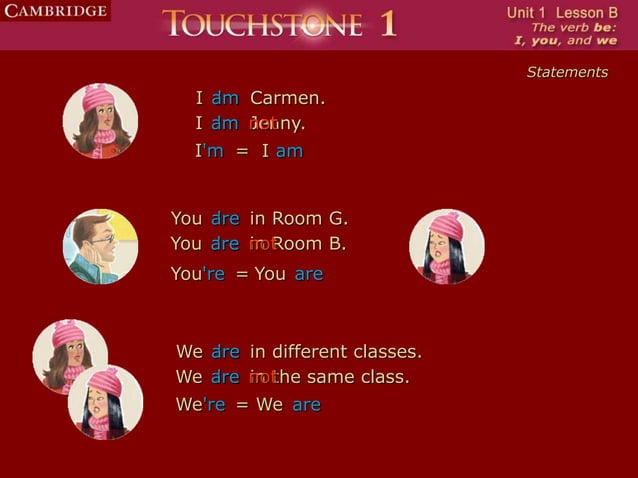 Touchstone level1-beginning-unit1-lessons-b+c-grammar-presentation | PPT