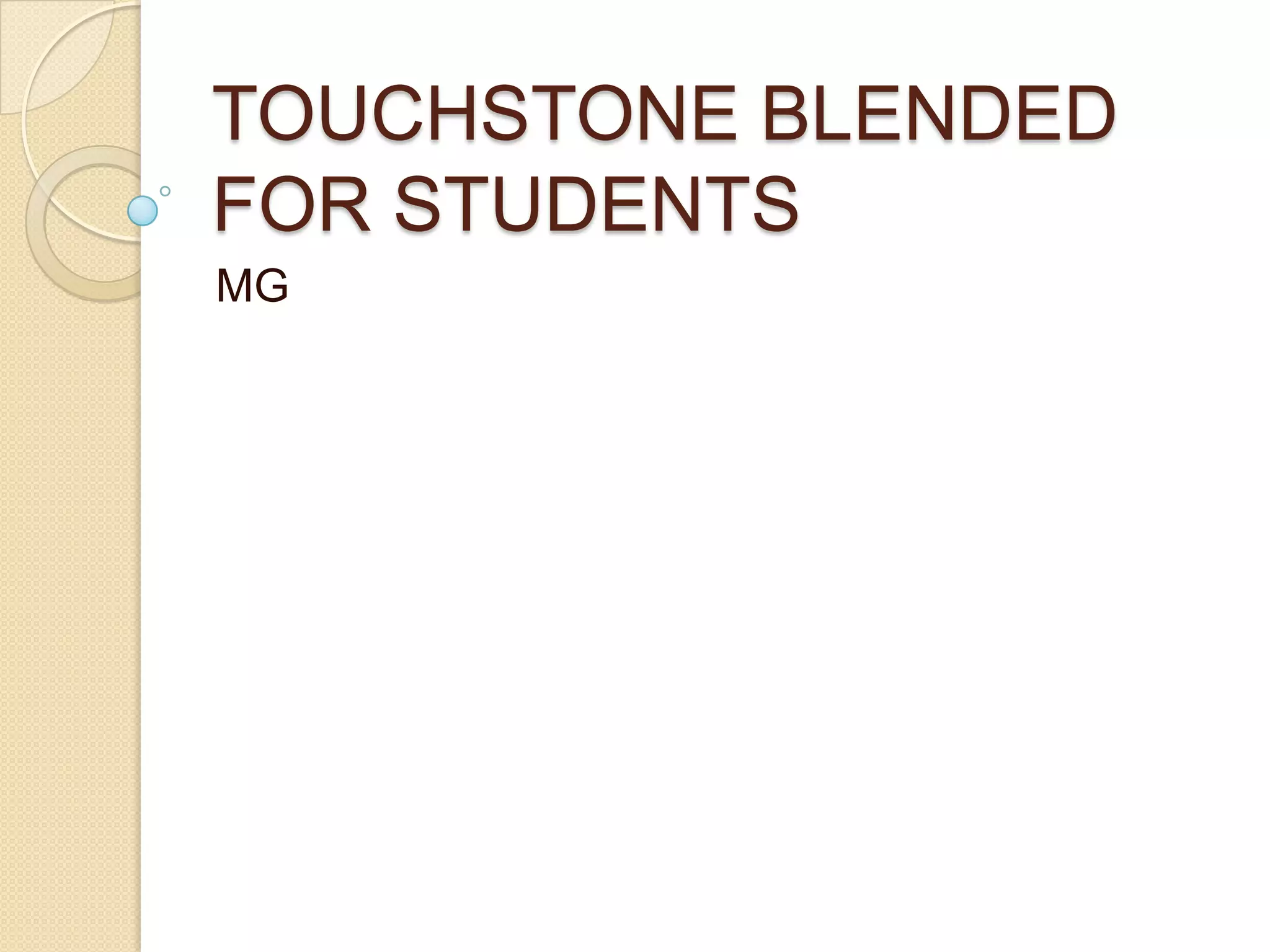 Touchstone blended for students | PPTX