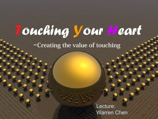 Touch your heart (English version) | PPT