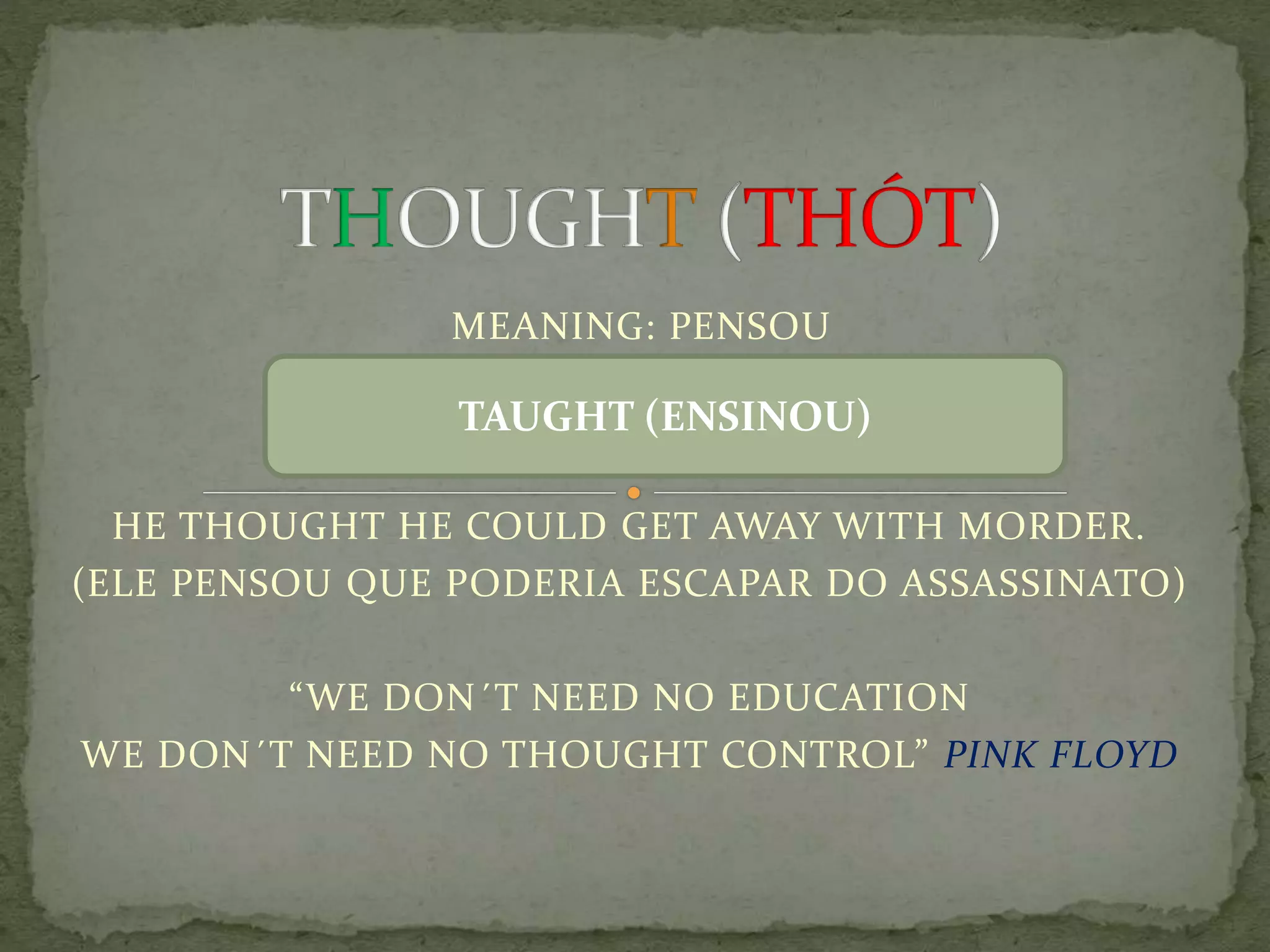 TAUGHT, TOUGH,THROUGH, THOROUGH, THOUGHT,THOUGH,TOUGH,THROUGHOUT. | PPTX