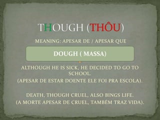 TAUGHT, TOUGH,THROUGH, THOROUGH, THOUGHT,THOUGH,TOUGH,THROUGHOUT. | PPTX
