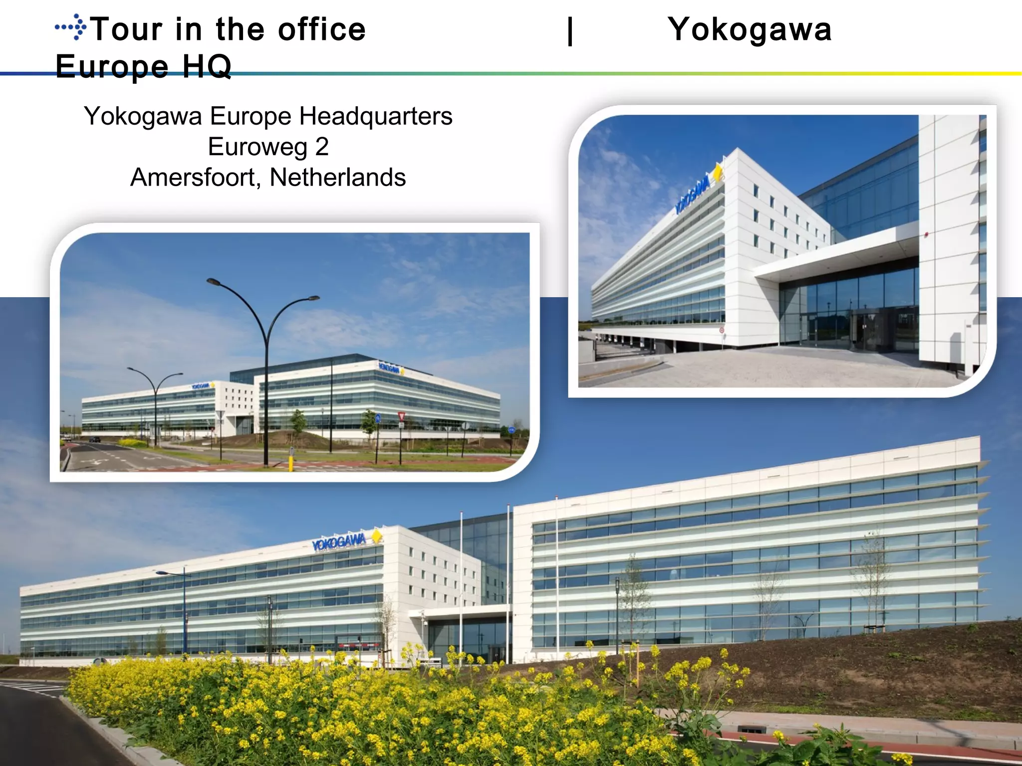 Touring the Building | Yokogawa Europe HQ | PPT