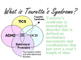 Tourette’s | PPT | Brain and Nervous System Disorders | Diseases and Conditions