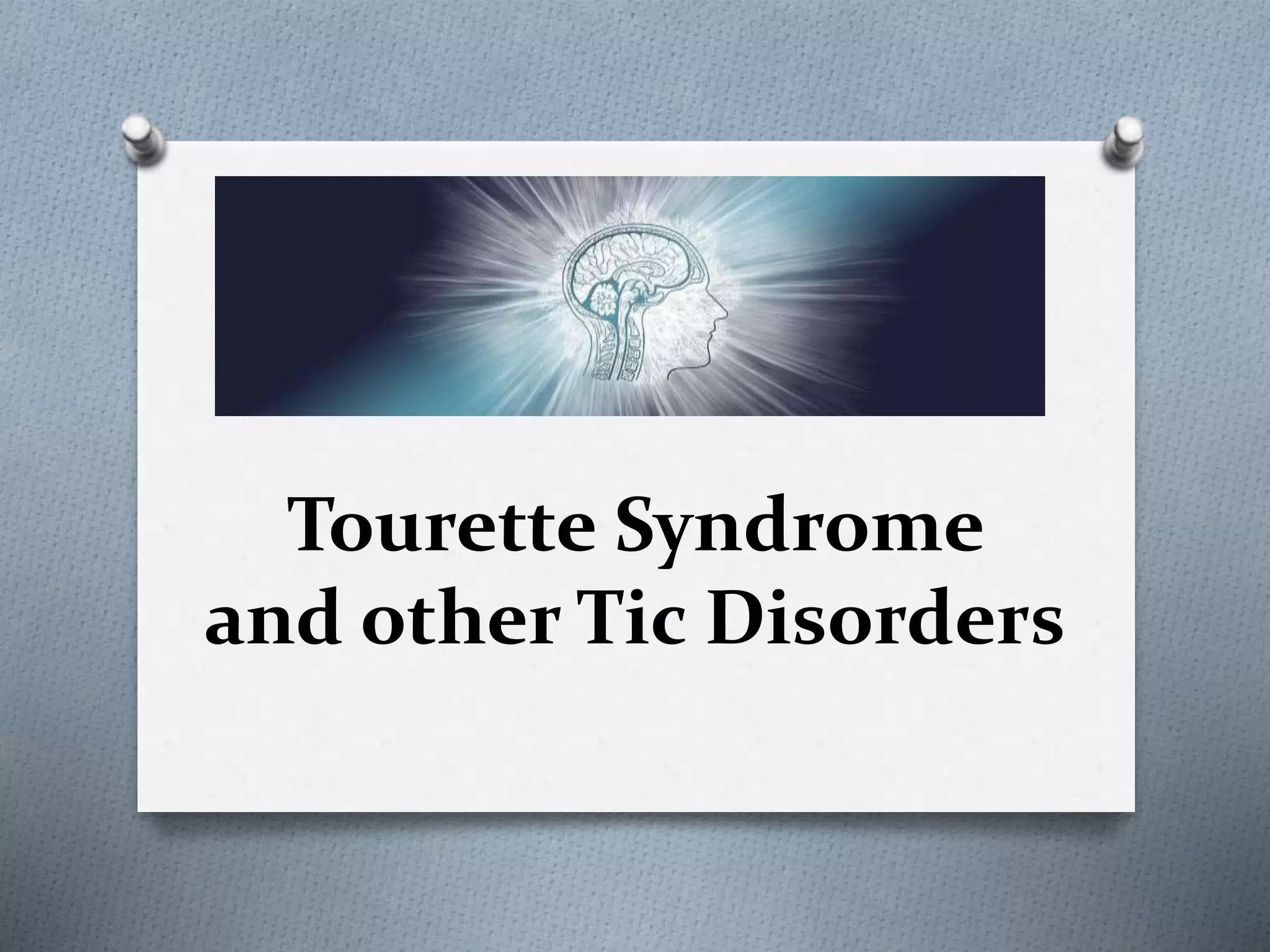 Tourette Syndrome and other Tic Disorders | PPT