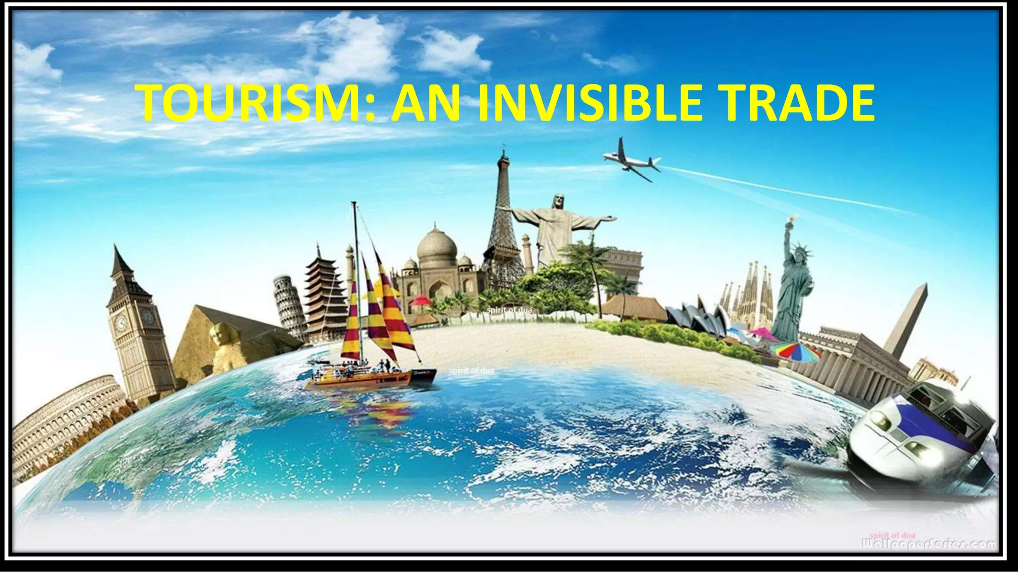 Tourism - An invisible trade | PPTX