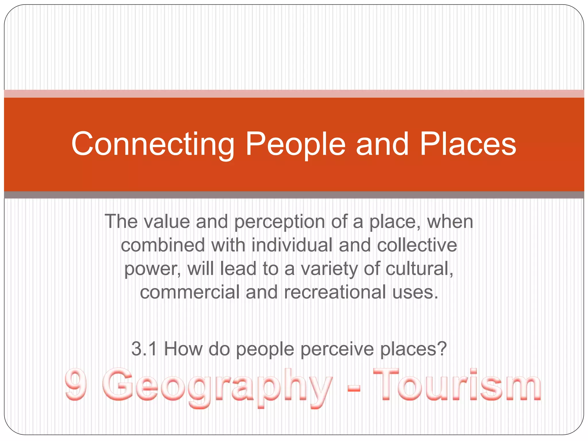 Year 9 Connecting People with Place - Tourism Focus | PPTX