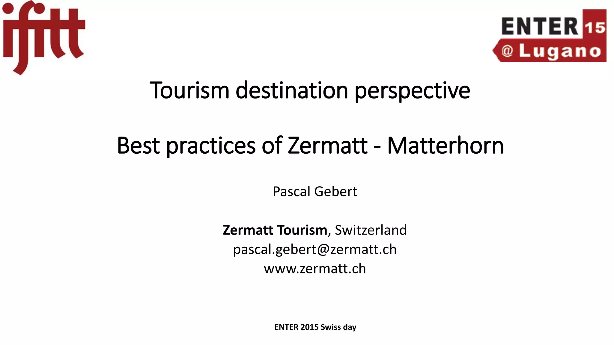 Tourism destination perspective. Best practices of Zermatt - Matterhorn ...
