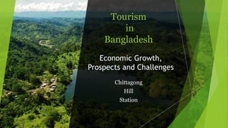 Tourism in bangladesh(chittagong hill tracts) | PPT