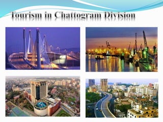 Tourism in Chattogram | PPTX | Travel Locations | Travel