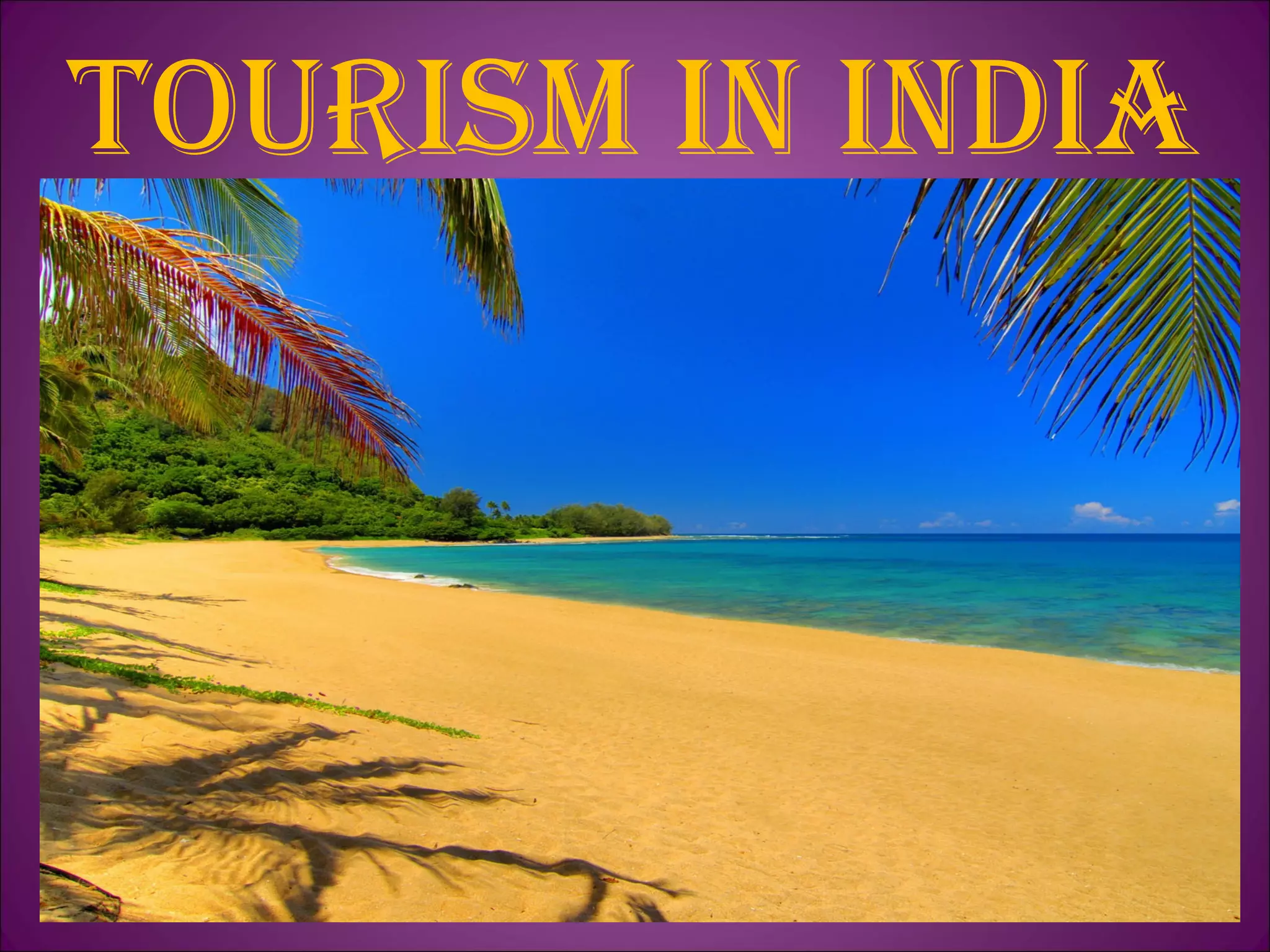 Tourism in india (indian tourism) | PPT
