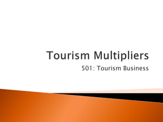 Tourism multipliers | PPTX