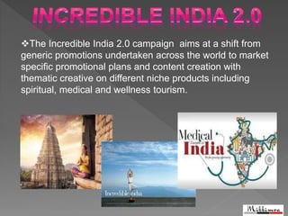 Incredible India and Incredible India 2.0 campaign | PPTX