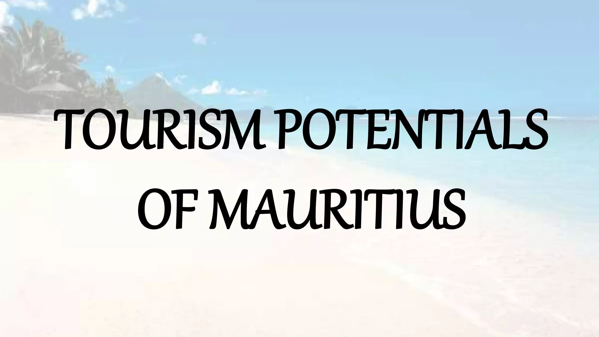 Tourism potentials of mauritius | PPTX